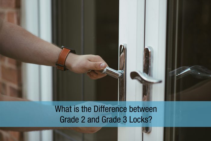 What is the Difference Between Grade 2 and Grade 3 Locks? - Absolute ...